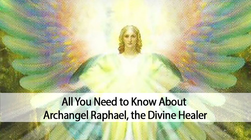 Archangel Raphael: The Divine Healer